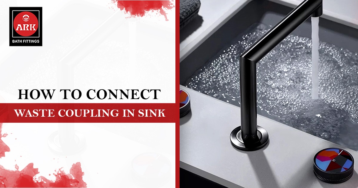 How to Connect Waste Coupling in Sink: Step-by-Step Guide